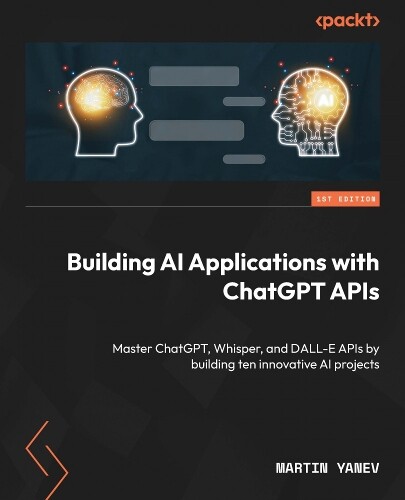 Martin Yanev Building AI Applications with ChatGPT APIs (Poche) 9781805127567 | eBay