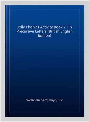 Jolly Phonics Activity Book 7 : In Precursive Letters (British English ...