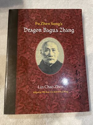 Fu Zhen Song's Dragon Bagua Zhang by Chao Zhen Lin (2010, Trade ...