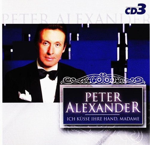 Peter Alexander Ich küsse Ihre Hand Madame CD3 | eBay.de