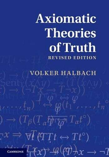 Axiomatic Theories of Truth by Volker Halbach: New 9781107424425| eBay