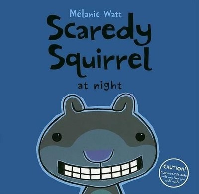 Melanie Watt Scaredy Squirrel at Night (Copertina rigida) Scaredy ...