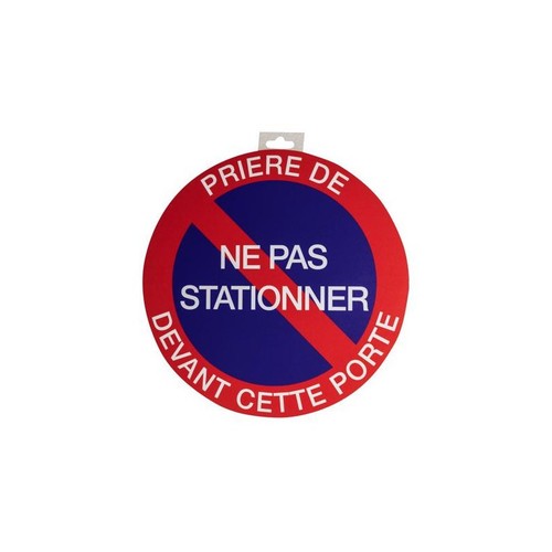 Panneau - Signalétique - Prière de ne pas stationner devant cette porte ...