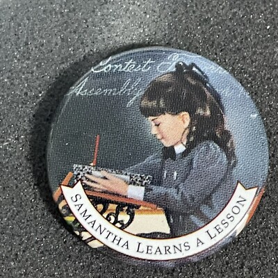 SAMANTHA LEARNS LESSON AMERICAN GIRL COLLECTION Pinback Button (Doll ...