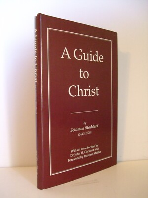 A Guide to Christ by Solomon Stoddard. Soli Deo Gloria. SCARCE | eBay