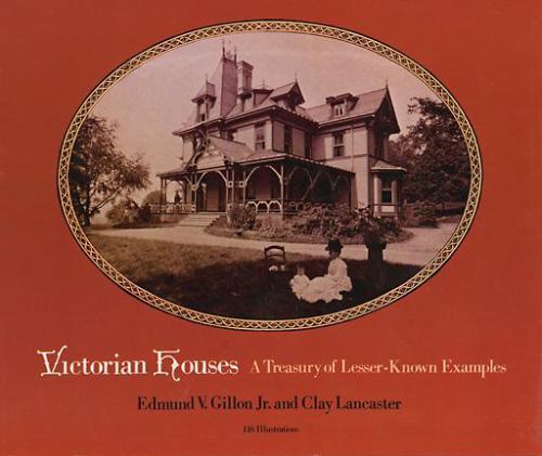 Victorian Houses: A Treasury of Lesser-Known Examples (Dover ...