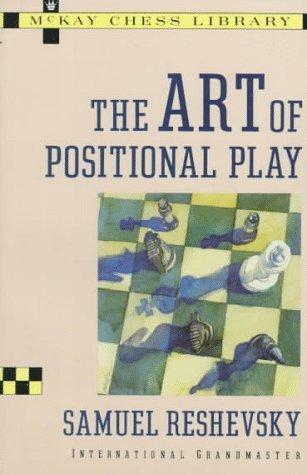 Art of Positional Play (Chess), , Reshevsky, Samuel, Very Good, 1980-10 ...