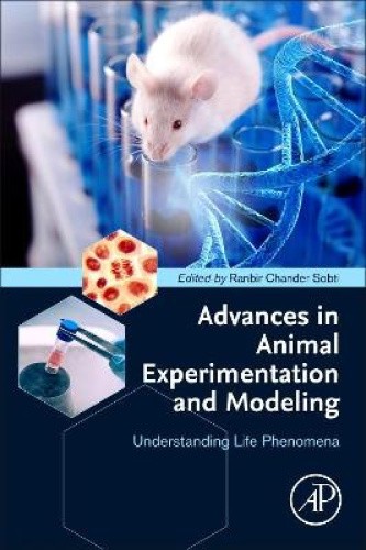 Advances in Animal Experimentation and Modeling: Understanding Life ...