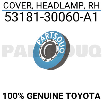 5318130060A1 Genuine Toyota COVER, HEADLAMP, RH 53181-30060-A1 | eBay