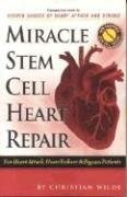 MIRACLE STEM CELL HEART REPAIR: (FOR HEART ATTACK, HEART By Christian Wilde NEW 9781599750545| eBay
