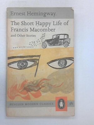The short happy life of Francis Macomber, and ... by Hemingway, Ernest ...