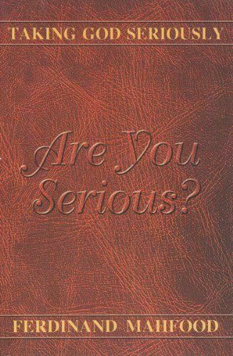 Are You Serious? Taking God Seriously 1999 by Ferdinand Mahfood W/ Lo ...