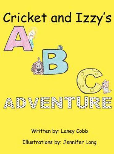 Cricket and Izzy's ABC Adventure by Laney Cobb (2016, Hardcover) for ...