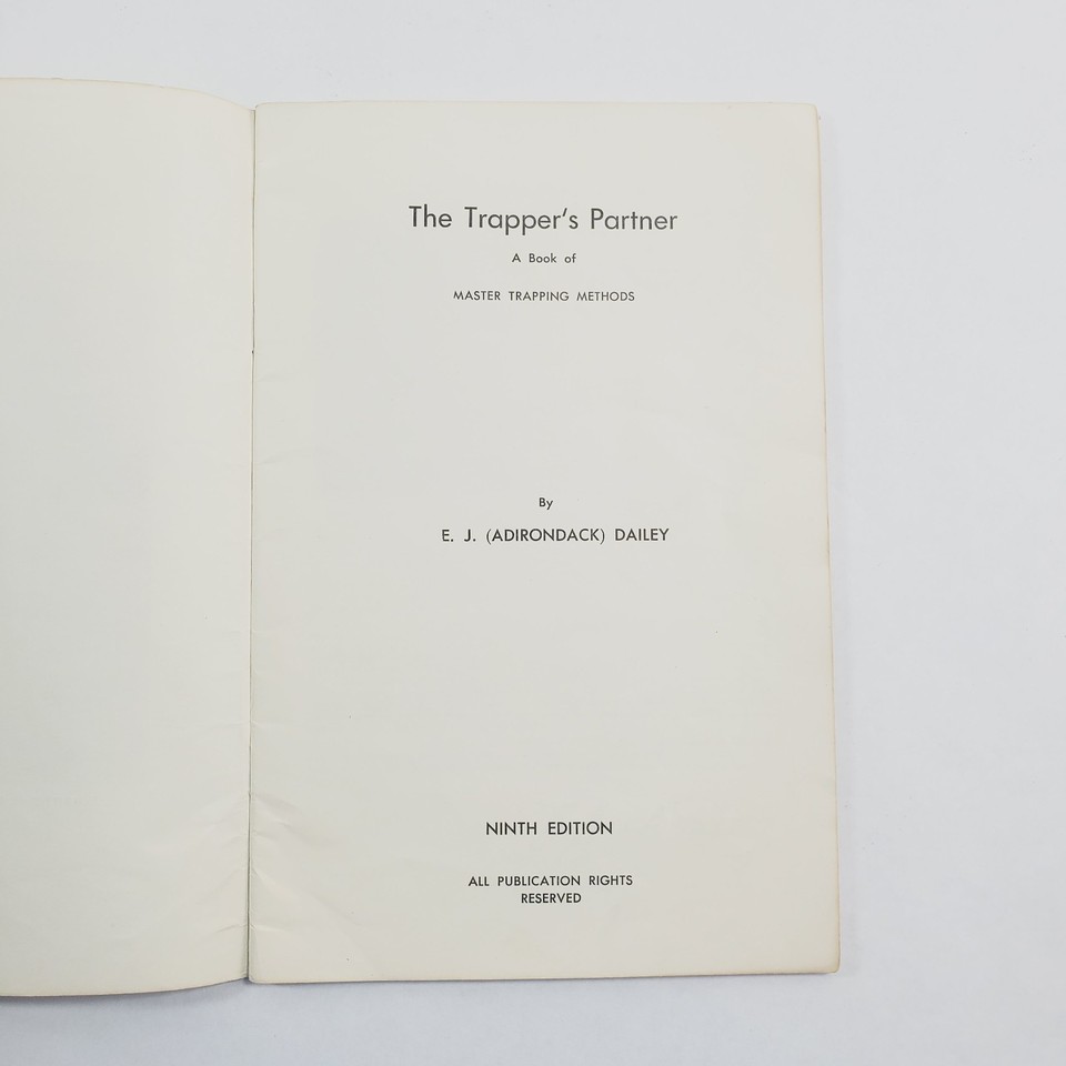 The Trapper's Partner A Book of Master Trapping Methods E.J. Dailey ...