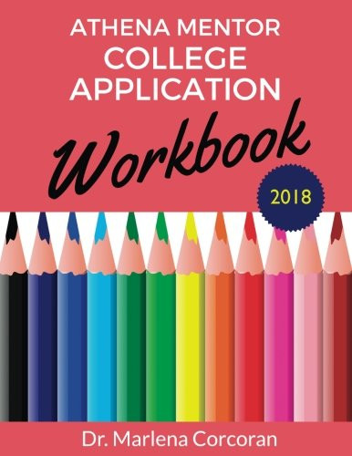 ATHENA MENTOR COLLEGE APPLICATION WORKBOOK 2018 By Marlena Corcoran ...