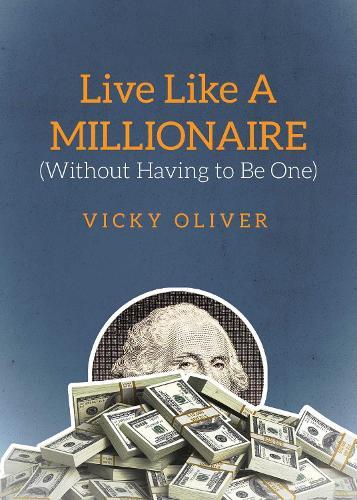 Vicky Oliver Live Like a Millionaire (Without Having t (Taschenbuch ...