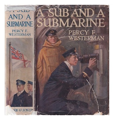 Westerman, Percy Francis (1876-1959) Un Sub e Un Submarine / By Percy F ...