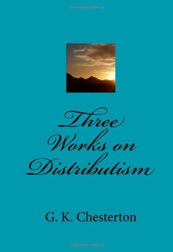 Three Works on Distributism Paperback G. K. Chesterton 9781449511227| eBay