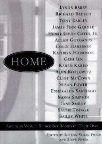 Home: American Writers Remember Rooms of Their Own by Sharon Sloan ...