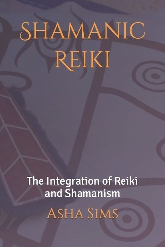 Asha W Sims Shamanic Reiki (Paperback) 9798864990926| eBay