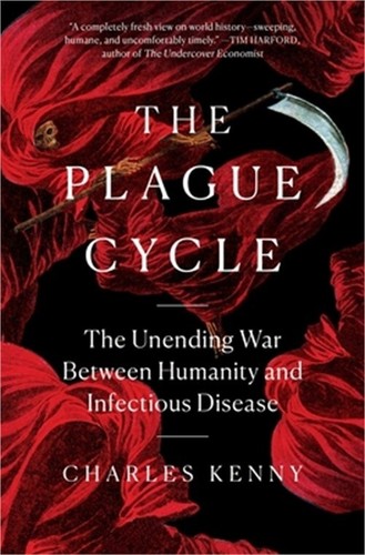 The Plague Cycle: The Unending War Between Humanity and Infectious ...