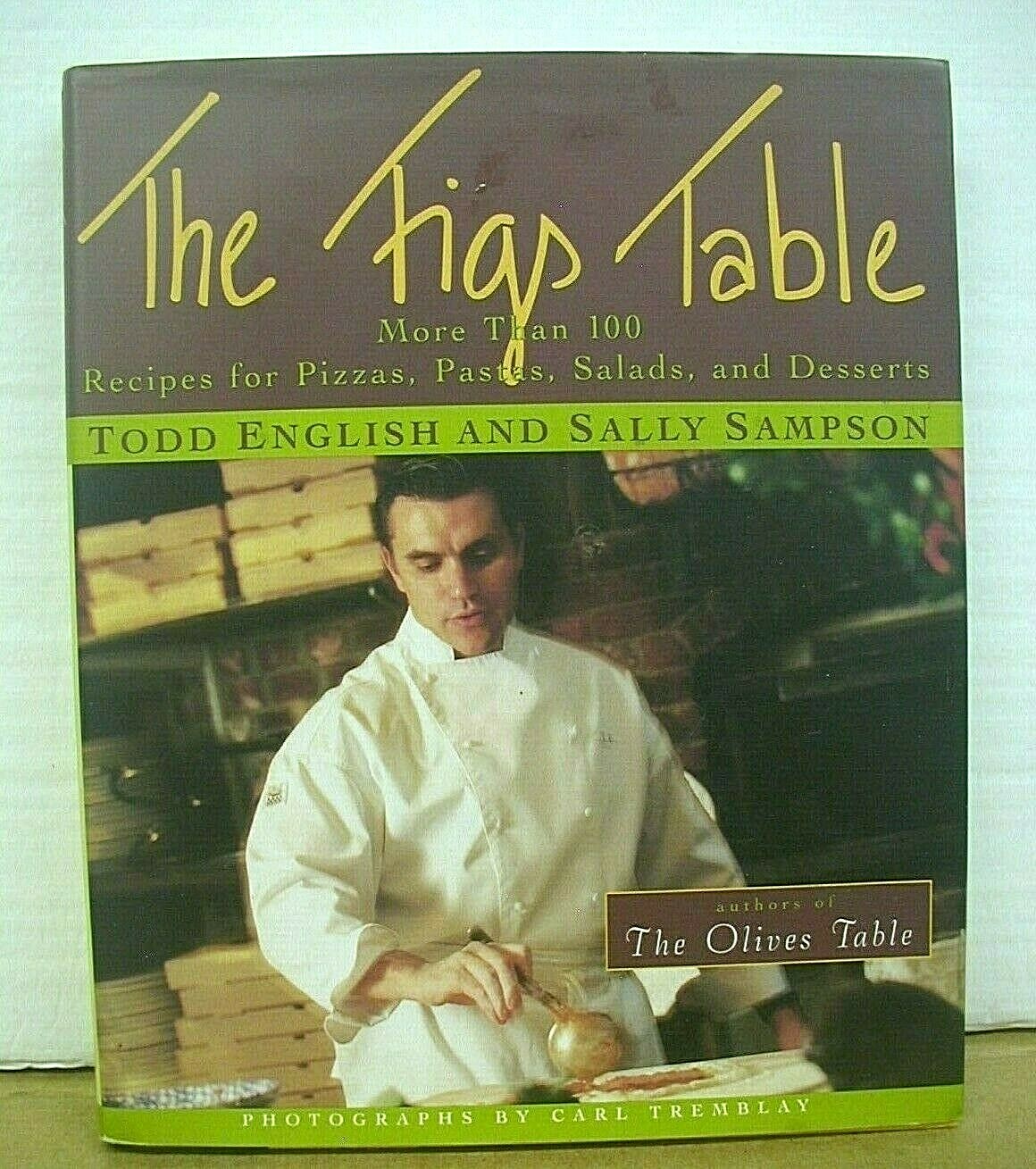 The Figs Table Todd English & Sally Sampson 1998 HB/DJ 1st Edition ...