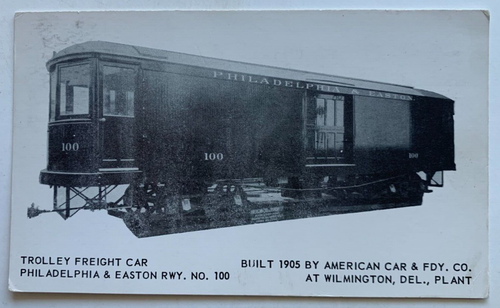Postcard Philadelphia & Easton Railway No 100 Trolley Freight Car Built ...