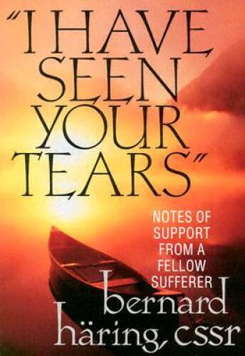 I Have Seen Your Tears: Notes of Support from a Fellow Sufferer - VERY ...