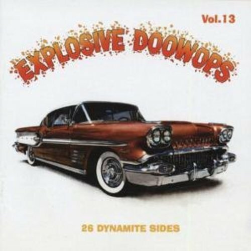 Explosive Doo Wops, Vol. 13 by Various (CD, 2005) for sale online | eBay