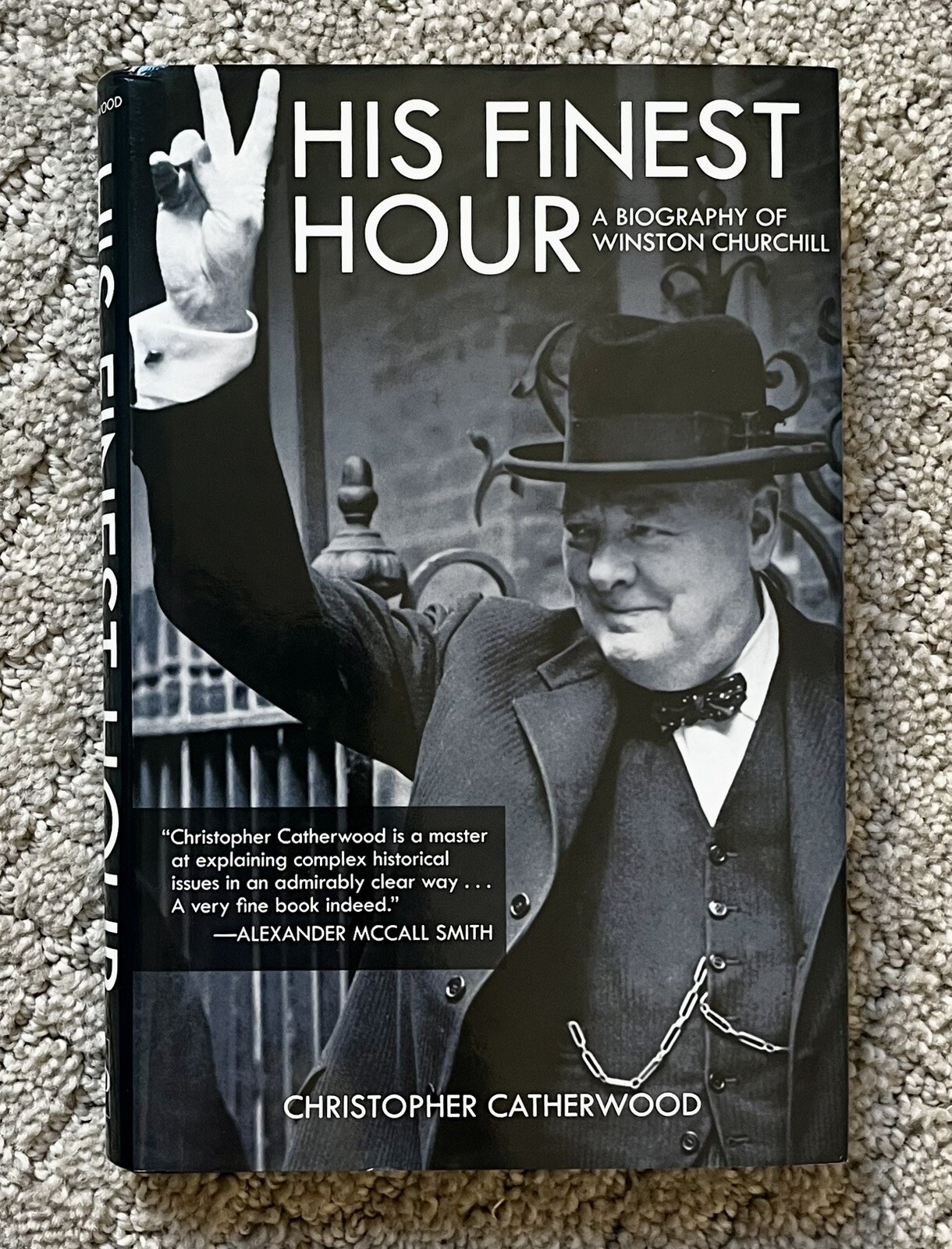 His Finest Hour : A Biography of Winston Churchill by Christopher ...