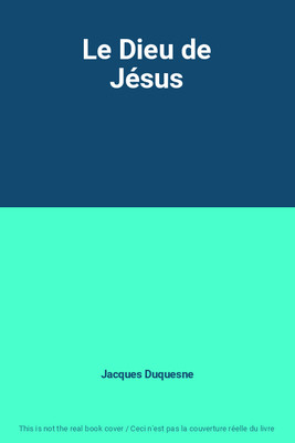 Le Dieu de Jesus, Jacques Duquesne | eBay