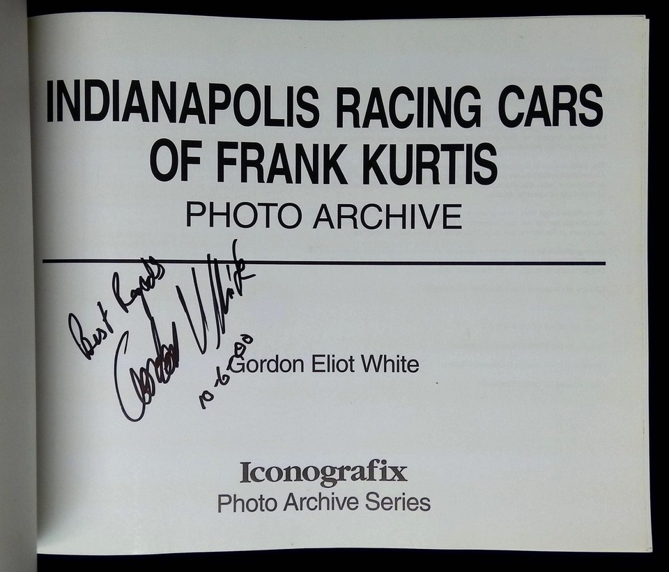 Gordon Eliot White / Indianapolis Racing Cars of Frank Kurtis Photo ...