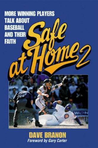 Safe at Home 2 : More Winning Players Talk about Baseball and Their ...