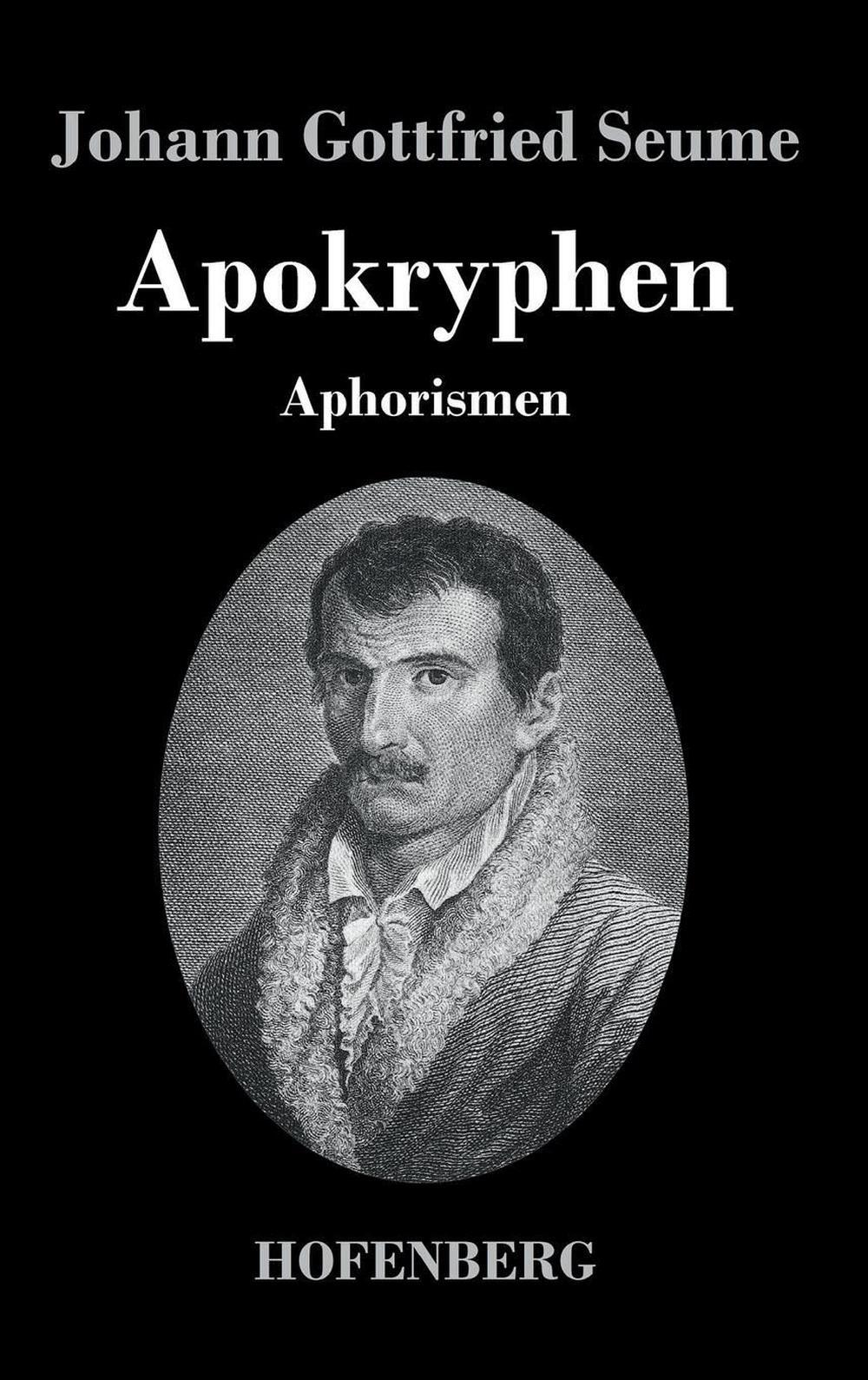 Apokryphen: Aphorismen by Johann Gottfried Seume (German) Hardcover Book 9783843041317 | eBay