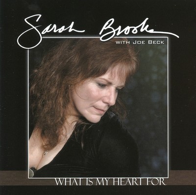 Sarah Brooks with Joe Beck What is my heart for (CD) Album | eBay