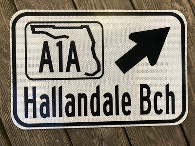 HALLANDALE BEACH FLORIDA A1A Highway road sign 12"x18" DOT style beach ...