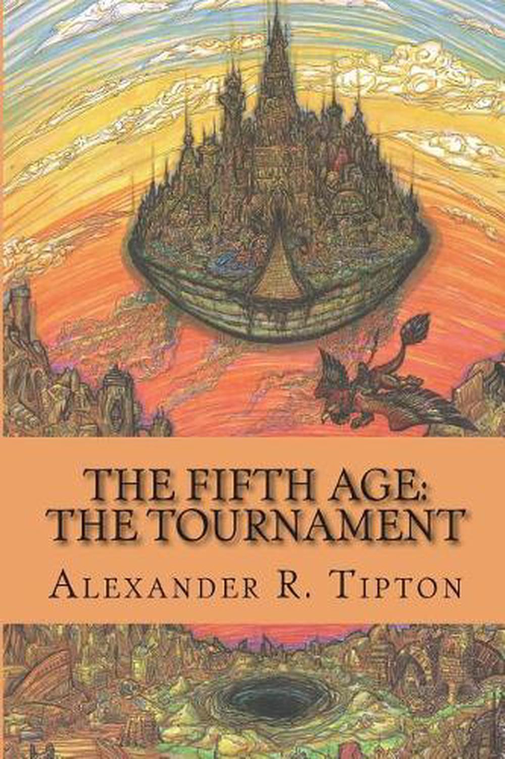 The Fifth Age: The Tournament by Alexander R. Tipton (English ...