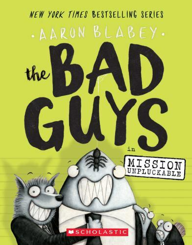 The Bad Guys Ser.: The Bad Guys in Mission Unpluckable (the Bad Guys #2 ...