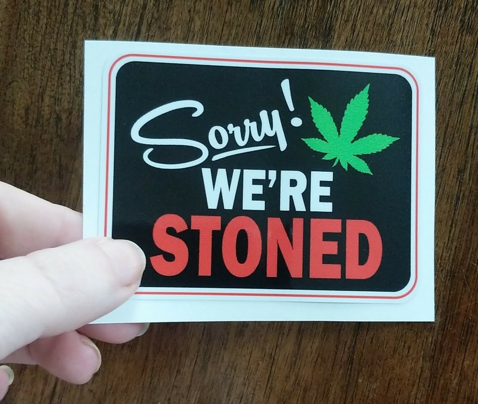 3.5" Sorry We're Stoned Decal Vinyl Sticker 420 Friendly Pot Leaf Weed ...