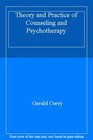 Theory and Practice of Counseling and Psychotherapy By Gerald Co ...