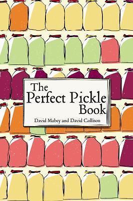Perfect Pickle Book by David Mabey (2008, Trade Paperback) for sale ...
