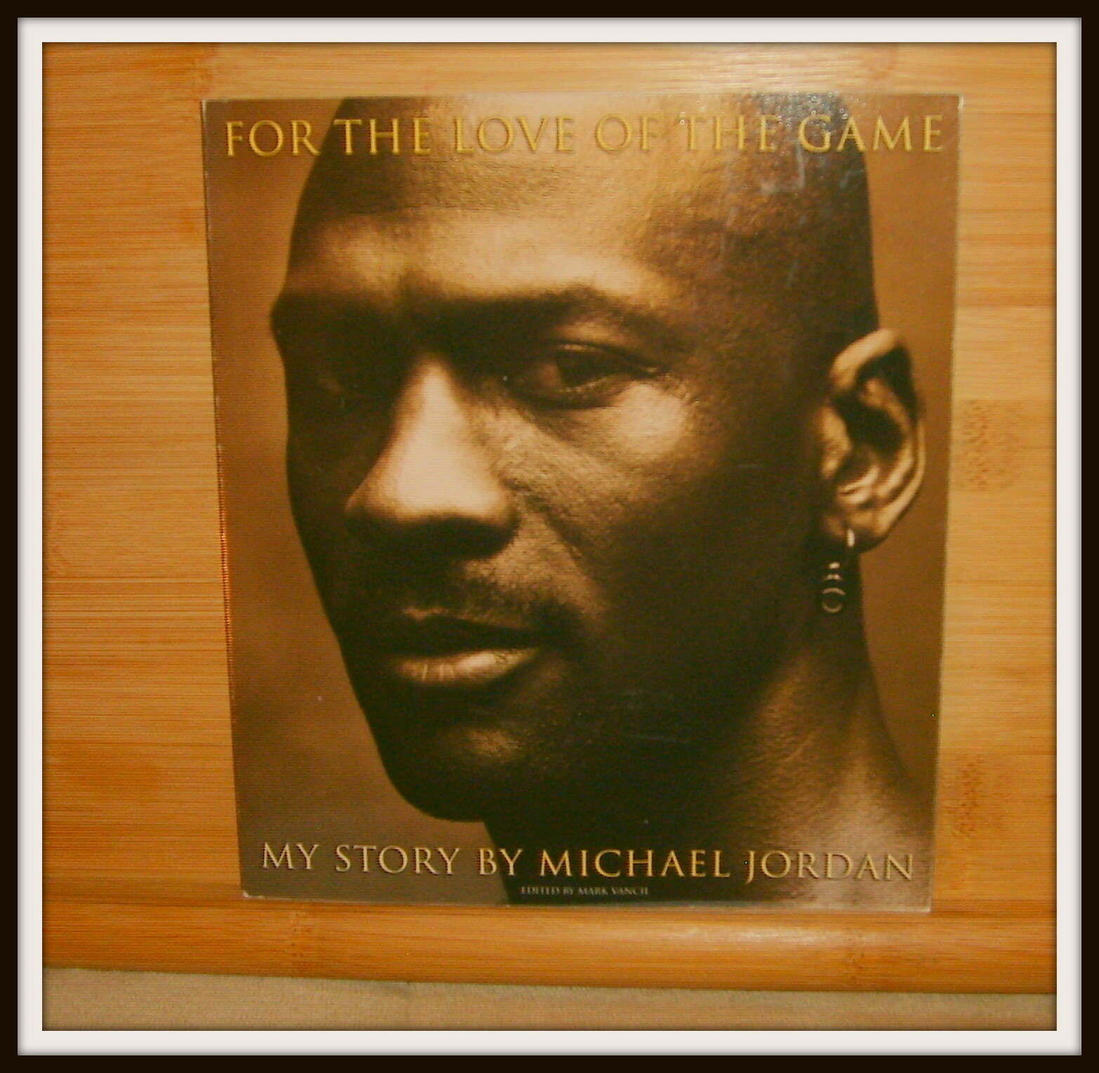 For the Love of the Game : My Story by Michael Jordan and Mark Vancil ...