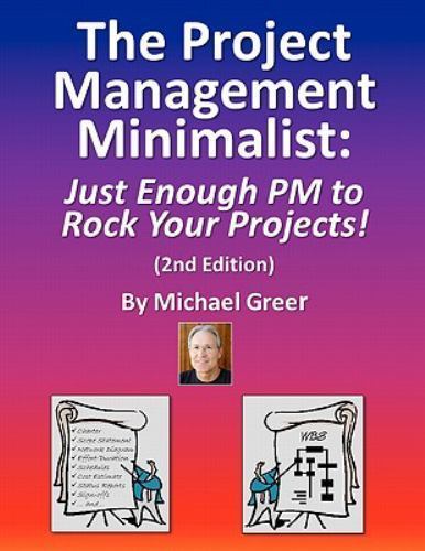 Project Management Minimalist: Just Enough PM to Rock Your Projects! by ...