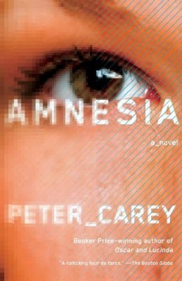 Peter Carey Amnesia (Poche) Vintage International | eBay