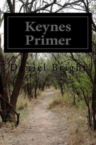 Keynes Primer by Daniel Bright (2014, Trade Paperback) for sale online ...