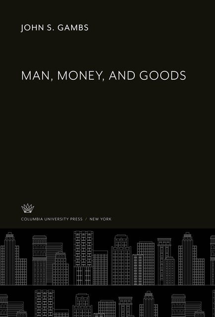 Man, Money, And Goods von John S. Gambs (2020, Gebundene Ausgabe ...