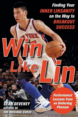 Win Like Lin: Finding Your Inner Linsanity on the Way to Breakout ...