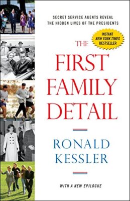 The First Family Detail: Secret Ser..., Kessler, Ronald 9780804139618| eBay