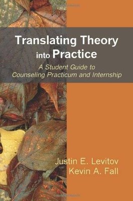 Translating Theory into Practice: A Student Guide to Counseling Prac ...