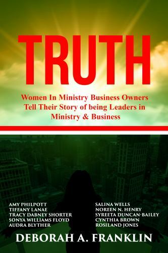 Truth : Women in Ministry Tell Their Story of Success in Business and ...